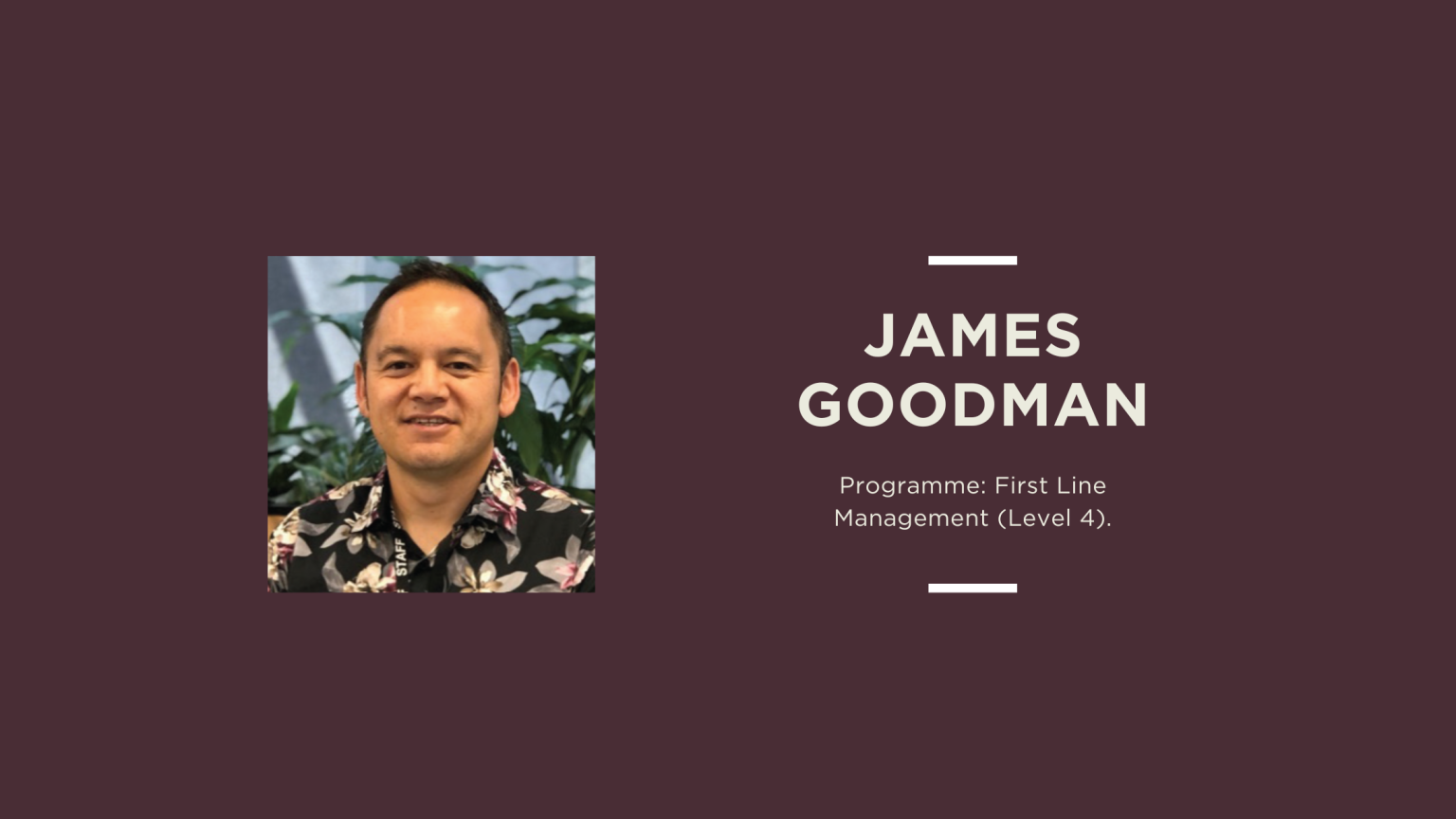 LEARNER PROFILE FLM4: JAMES GOODMAN – LearningWorks