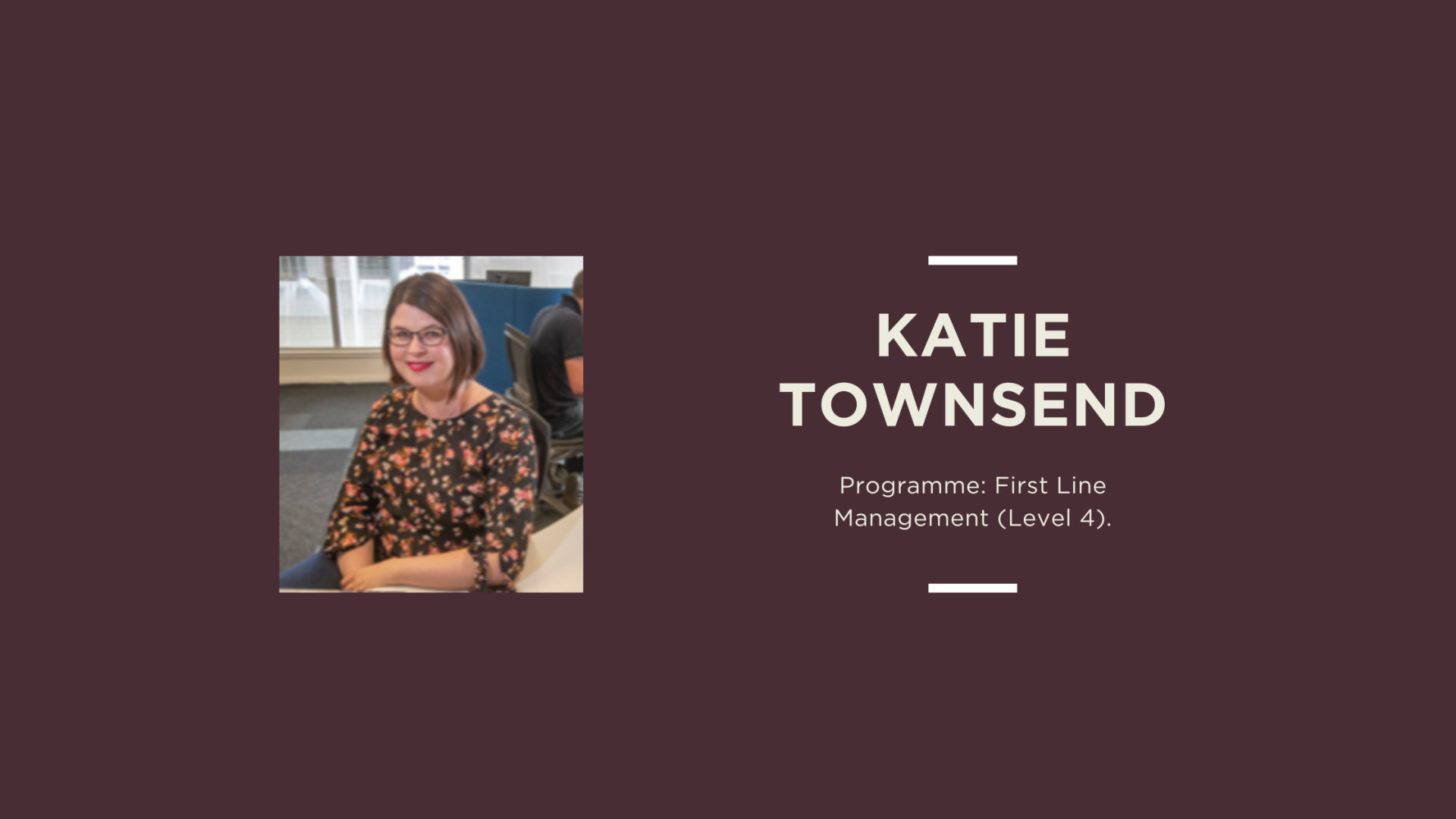 LEARNER PROFILE FLM4: KATIE TOWNSEND – LearningWorks