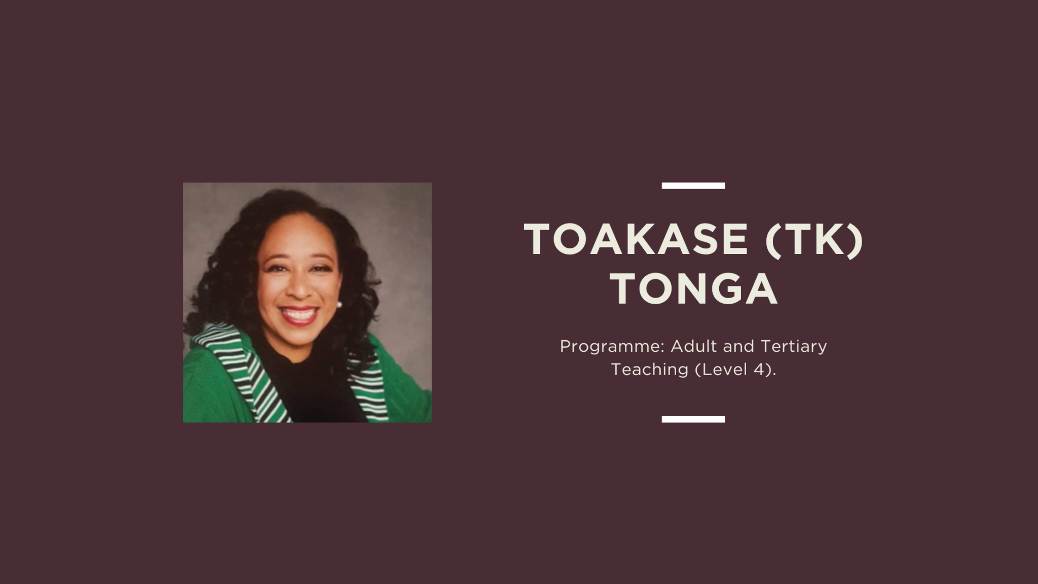 LEARNER PROFILE ATT4: TOAKASE (TK) TONGA – LearningWorks